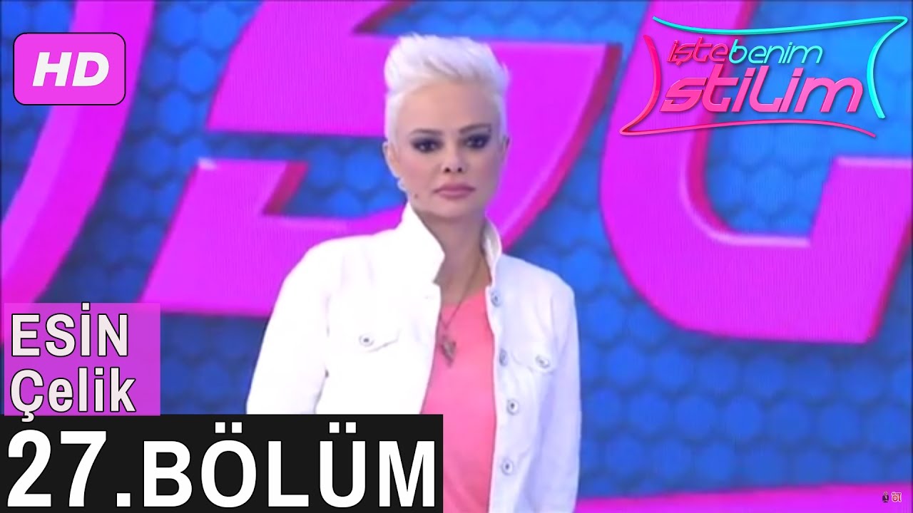 İşte Benim Stilim – Esin Çelik – 27. Bölüm - YouTube