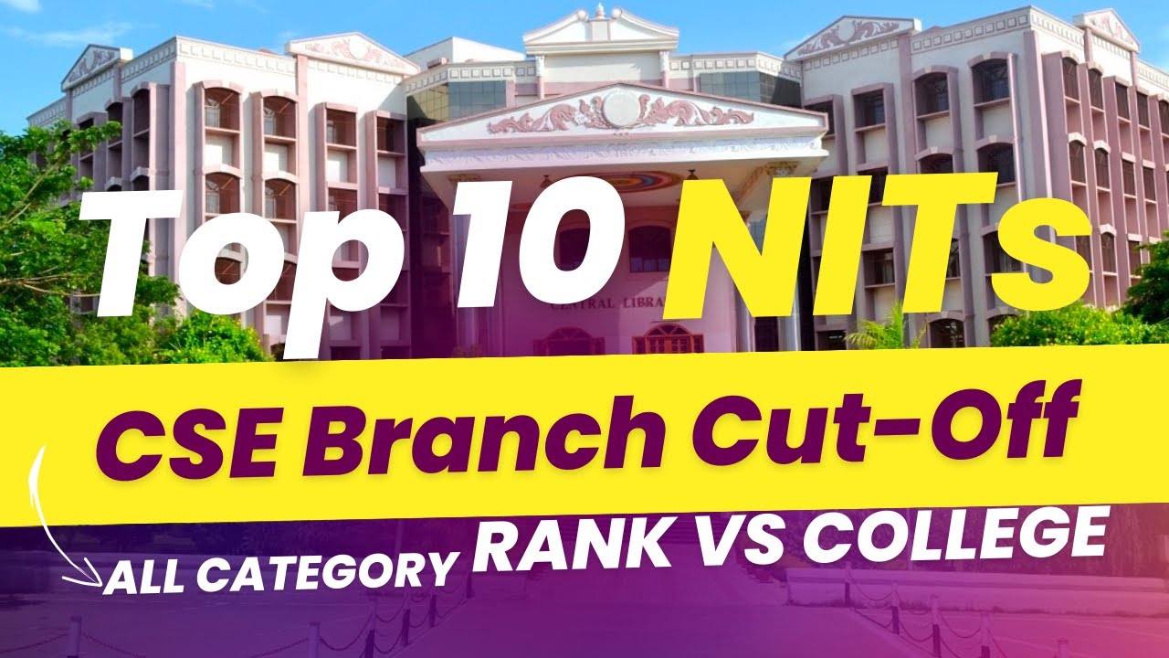 Top 10 NITs CSE Cutoff 💯 | All Category | Rank Vs College | Fees - YouTube