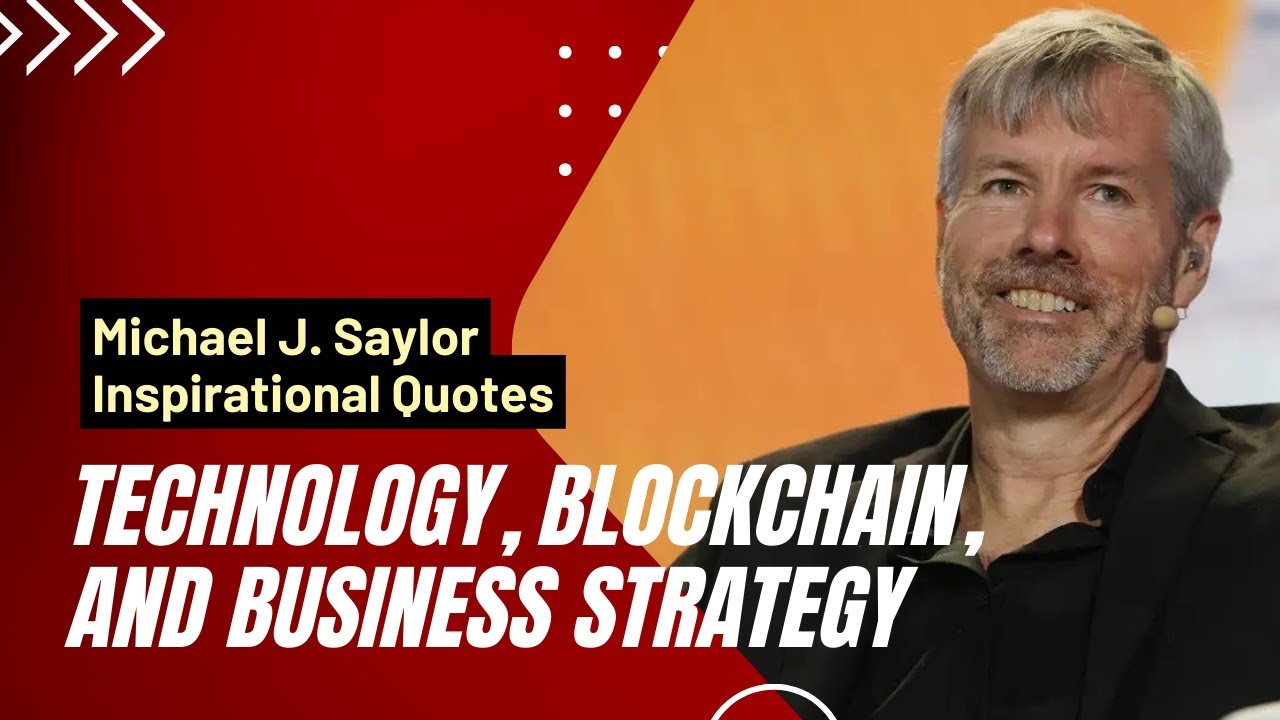 Exploring Michael J. Saylor's Insights: Notable Quotes for ...