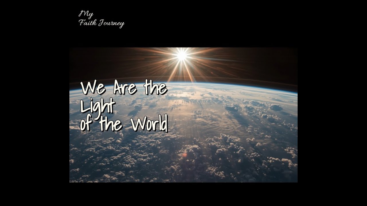 "We Are The Light Of The World" - YouTube