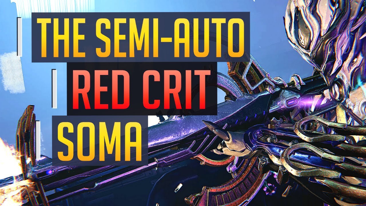 Warframe | SEMI-AUTO ONESHOT SOMA RED CRITS? | Soma Prime Steel Path ...