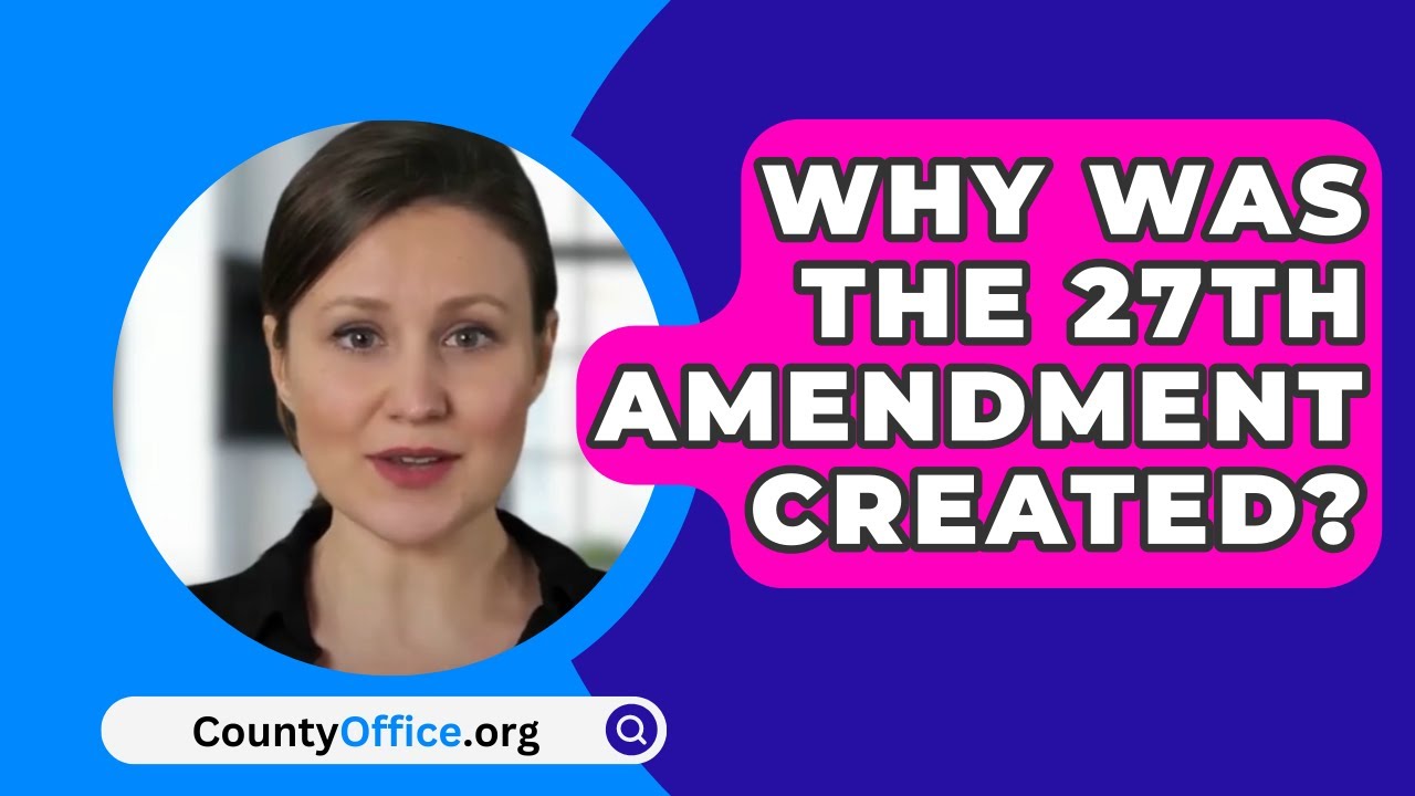 Why Was The 27th Amendment Created? - CountyOffice.org - YouTube