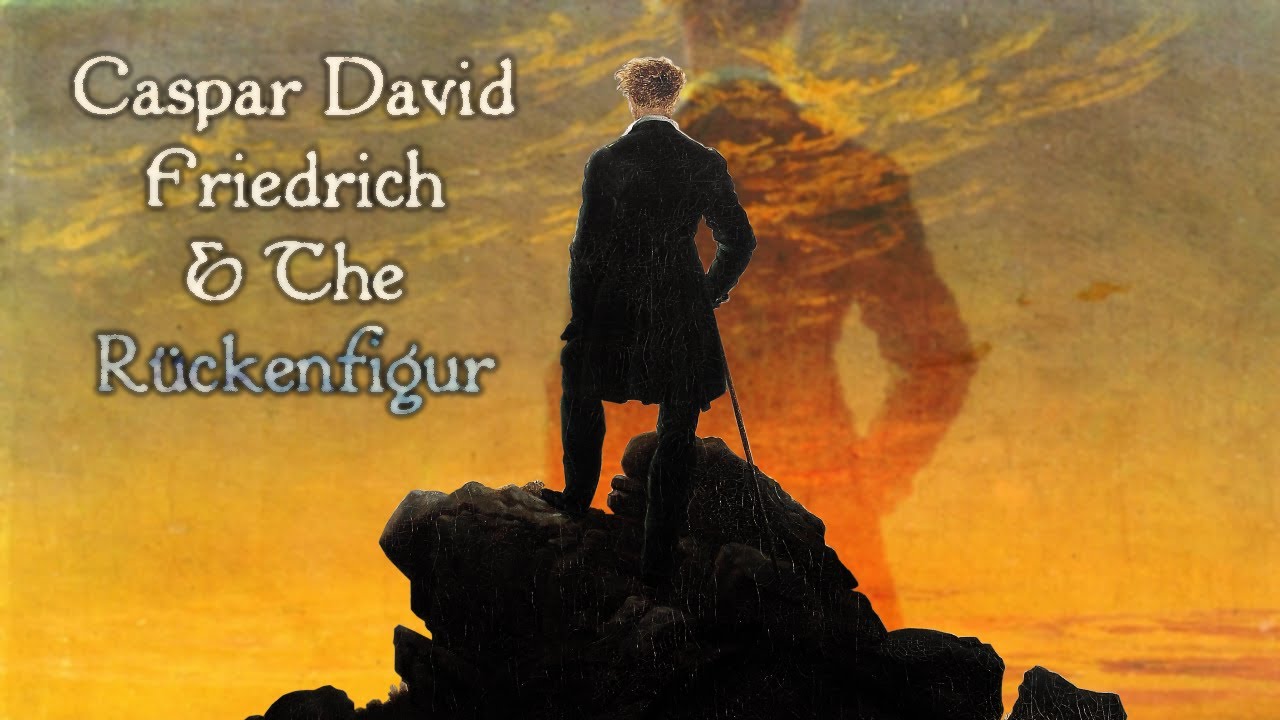 Caspar David Friedrich & The Ruckenfigur | Influence Influenza - YouTube
