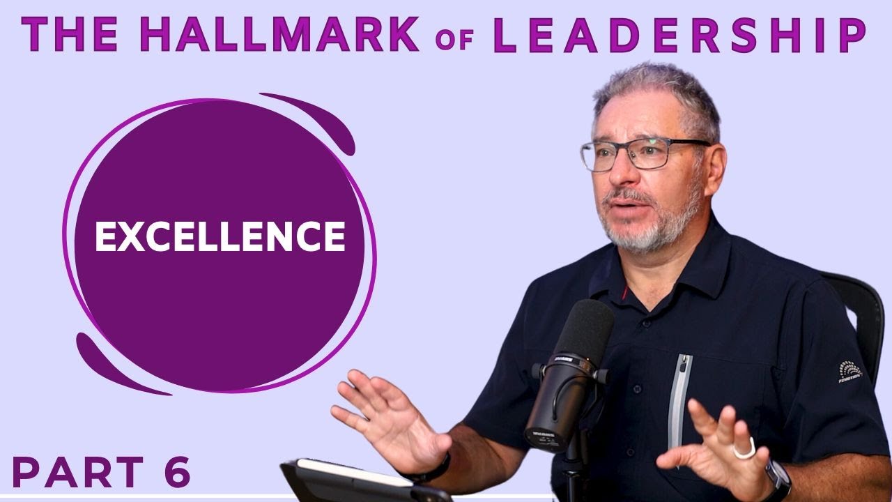 The Hallmark of Leadership Part 6 | Excellence | Dr. Tony Soldano - YouTube