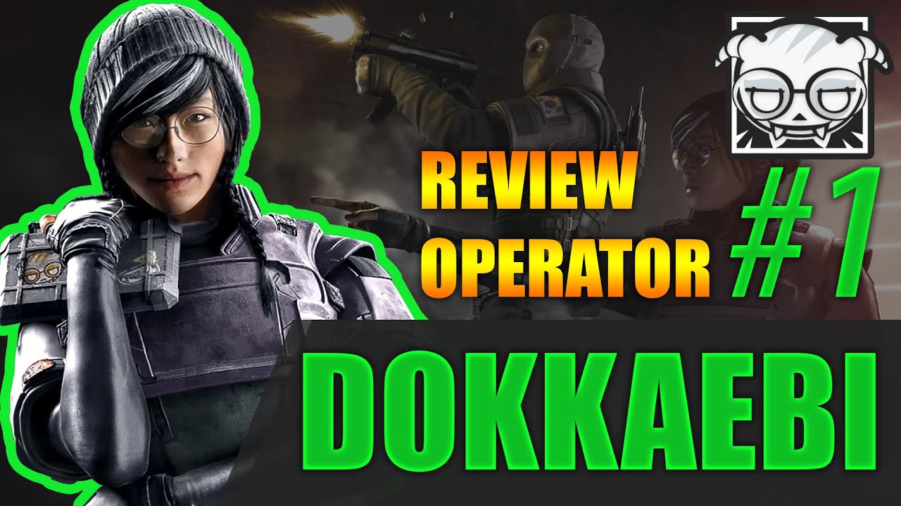 [Rainbow Six Siege] Review Đánh Giá Dokkaebi (VN) - YouTube