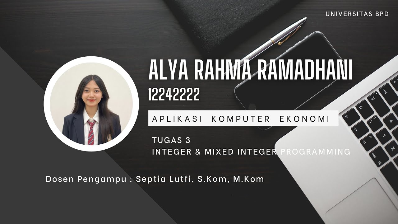 TUGAS 3 (INTEGER & MIXED INTEGER PROGRAMMING) APLIKOM - Alya Rahma ...