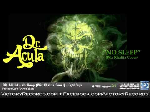 Dr. Acula - No Sleep (Wiz Khalifa Cover) (Official Audio Stream) - YouTube