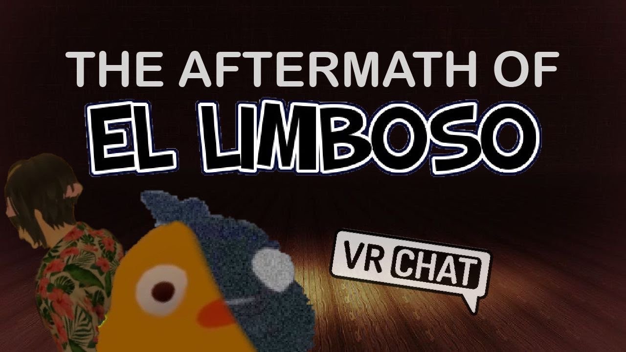 THE AFTERMATH OF EL LIMBOSO - FLYNN_ VRCHAT - YouTube