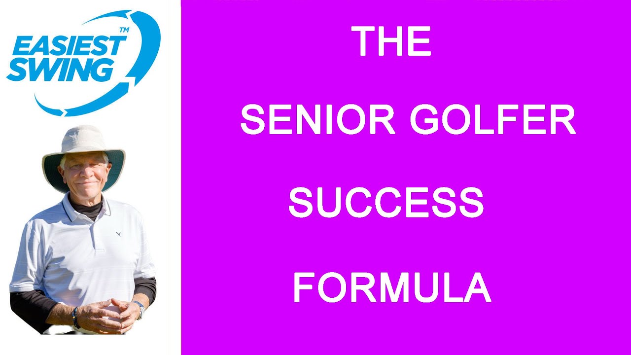 THE SENIOR GOLFER SUCCESS FORMULA - YouTube