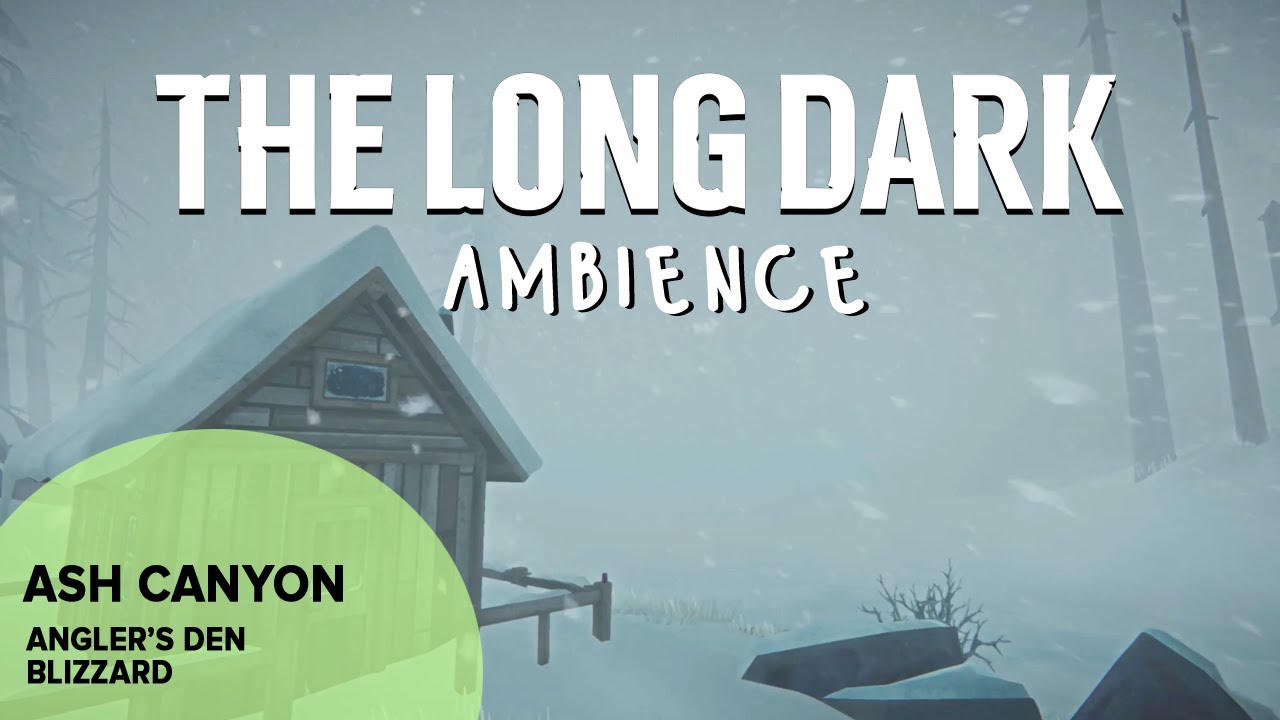 The Long Dark Ambience: Ash Canyon Angler's Den Blizzard - YouTube