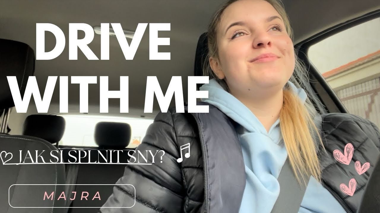 JAK SI SPLNIT SNY? 🤩| DRIVE WITH ME - YouTube