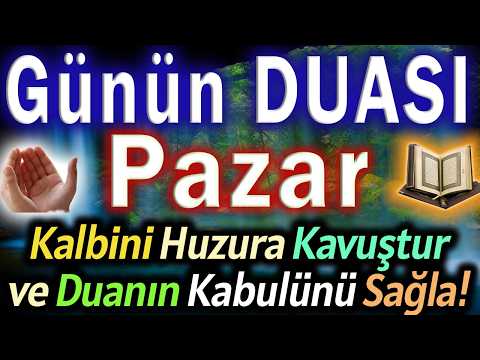Pazar Günü Okunacak En Etkili Dua İstek ve Rızık İçin Dinle!