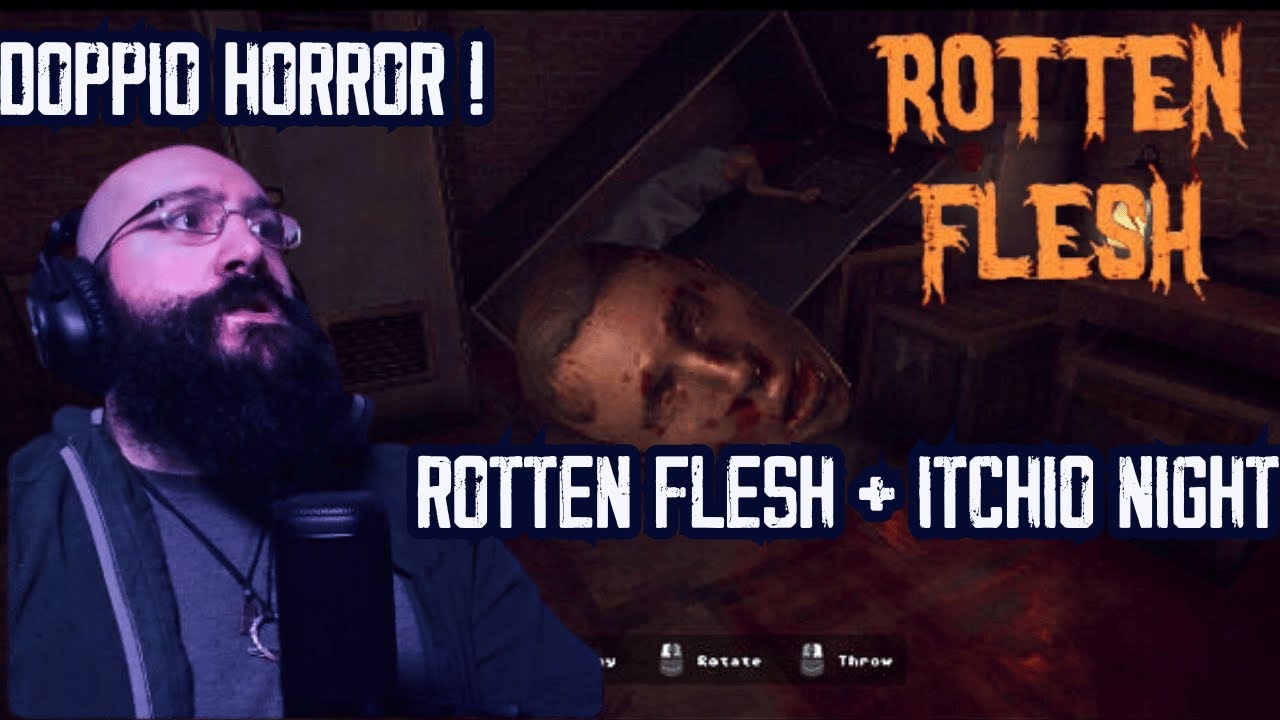 Doppia Horror Night con Rotten Flesh e ITCHIO ! - YouTube