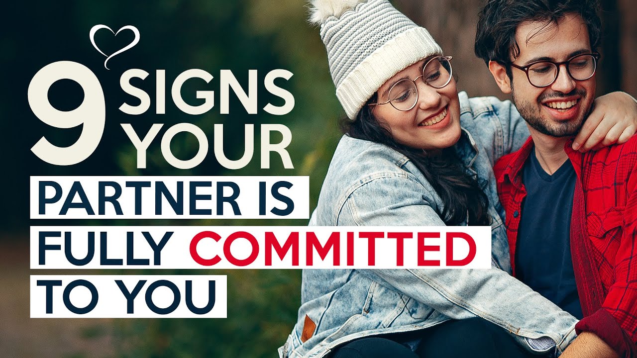 ♥♥♥ 9 SIGNS YOUR PARTNER IS FULLY COMMITTED TO YOU ♥♥♥ - YouTube