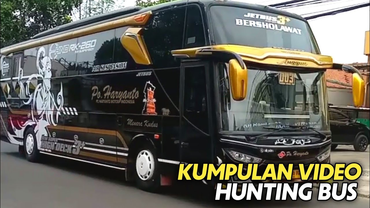 Kumpulan Video Hunting Bus PO HARYANTO, AGUNG SEJATI, BHISA, BUDIMAN ...