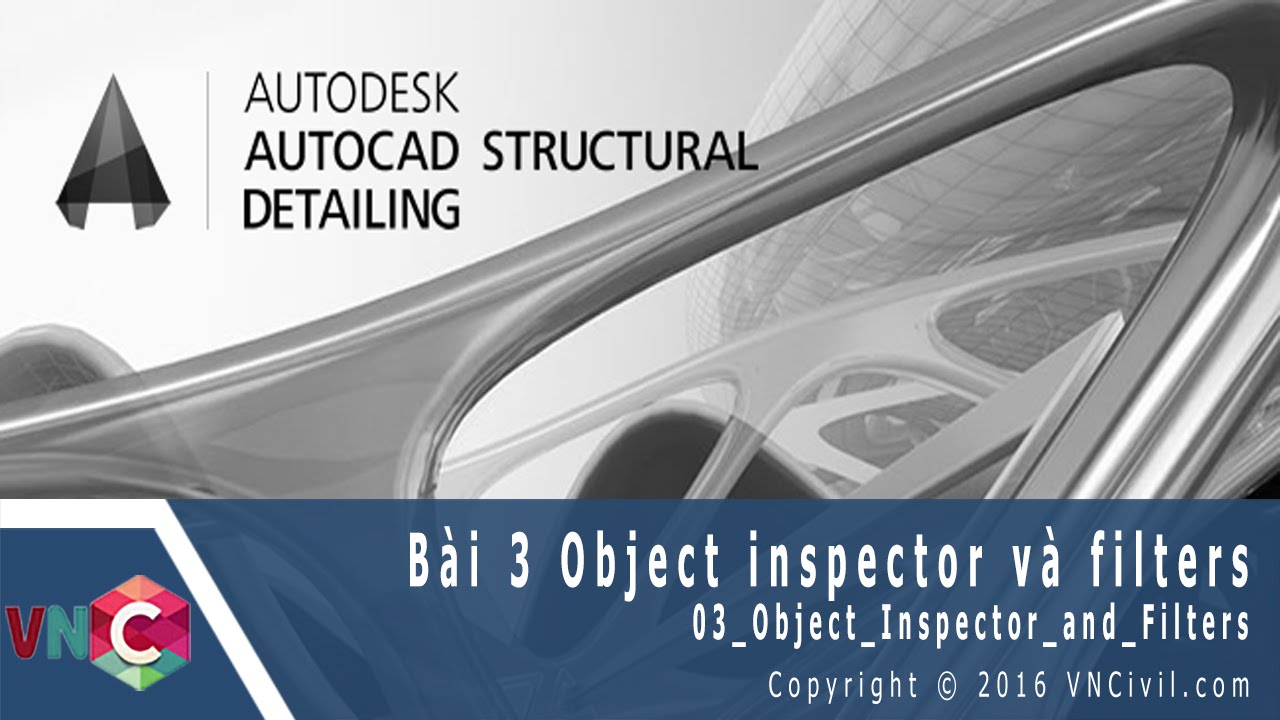 VNCivil | ASD-STEEL-2009 | Bài 3 Tìm hiểu hộp thoại Object inspector và filters | A Bờ Cờ - YouTube