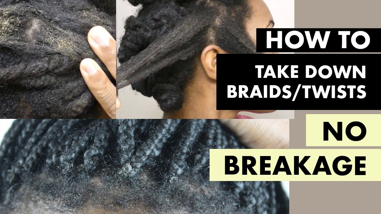How To Take Down Braids or Twists Without Causing Breakage - YouTube