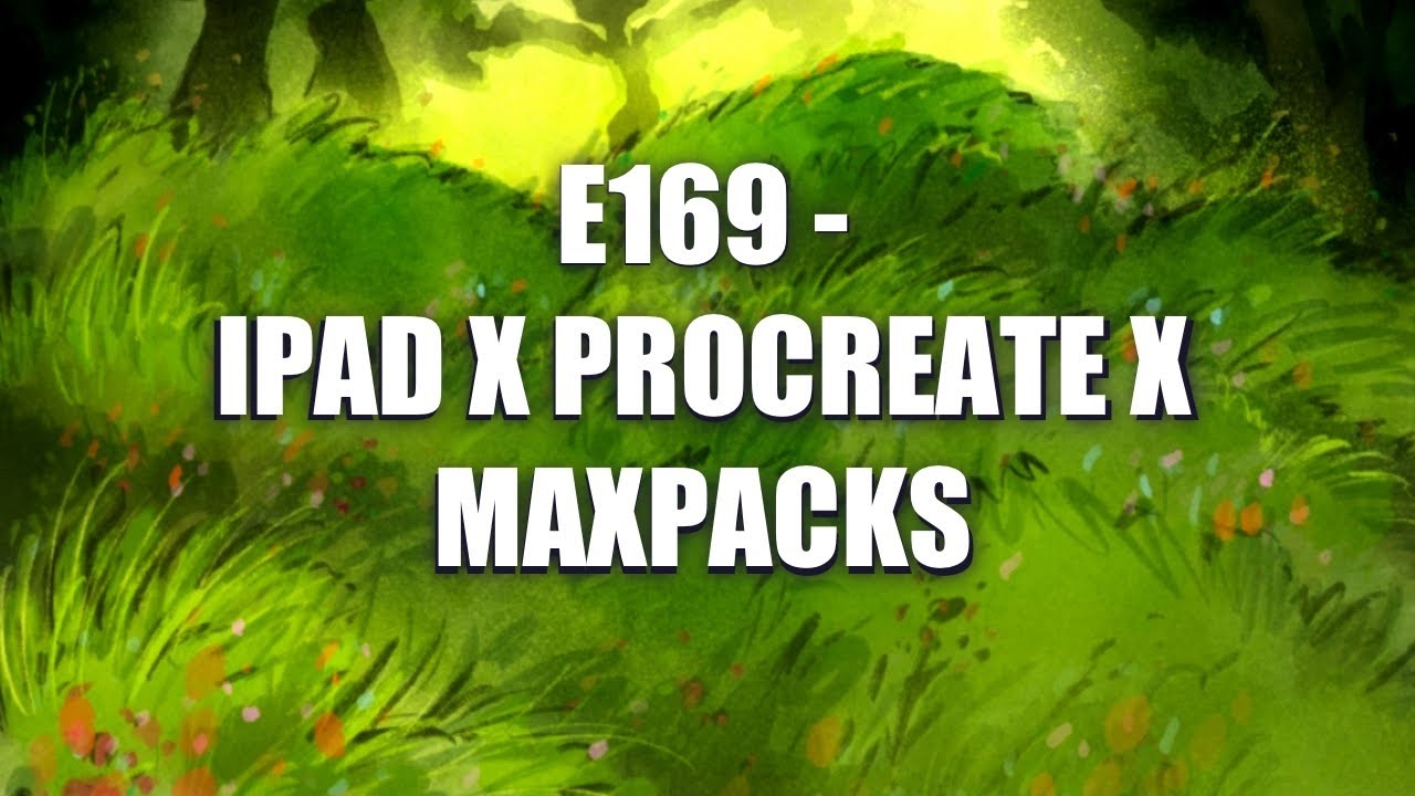 E169 - IPad x Procreate x Maxpacks - YouTube