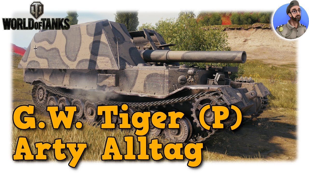 World of Tanks - G.W. Tiger (P) - Arty Alltag auf Tier 8 - YouTube