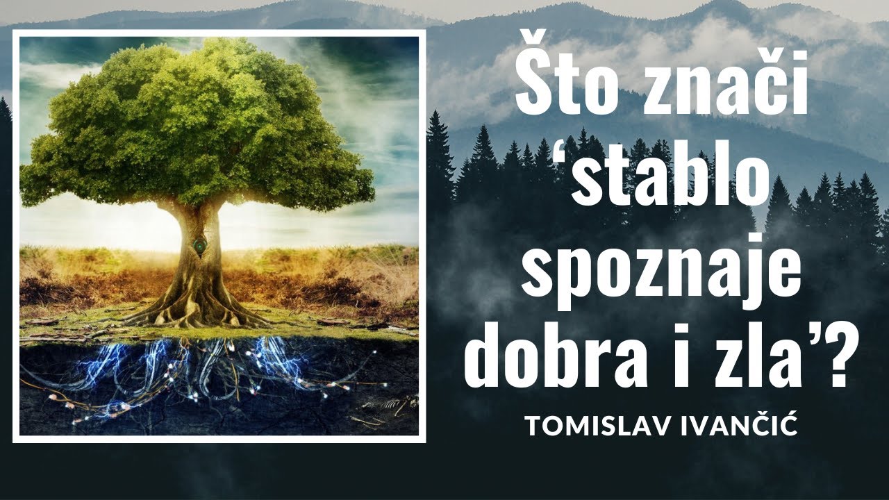Tomislav Ivančić - Što Znači Stablo Spoznaje Dobra i Zla - YouTube