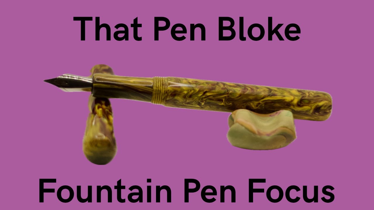 STOP Writing with Boring Pens and Upgrade to THAT Pen Bloke Fountain ...