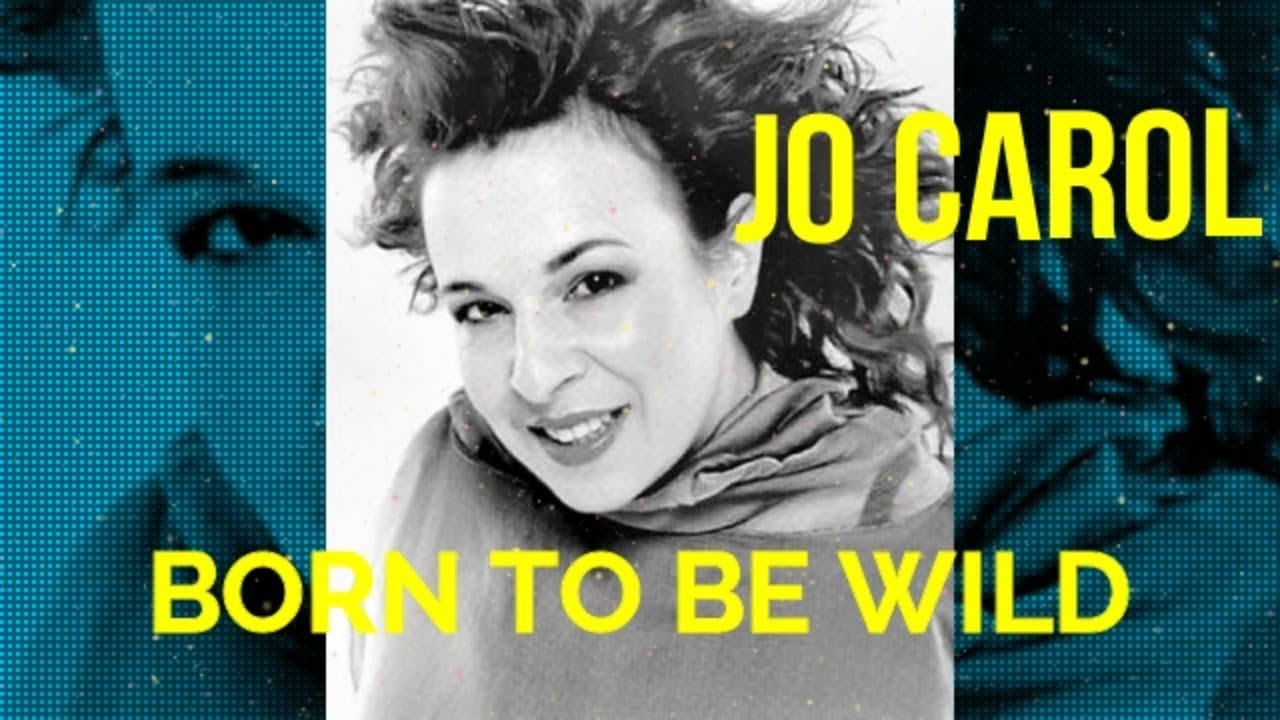 Jo Carol - Born to be Wild (Subtitulos En Español) 💋💋 💕💝💝 - YouTube