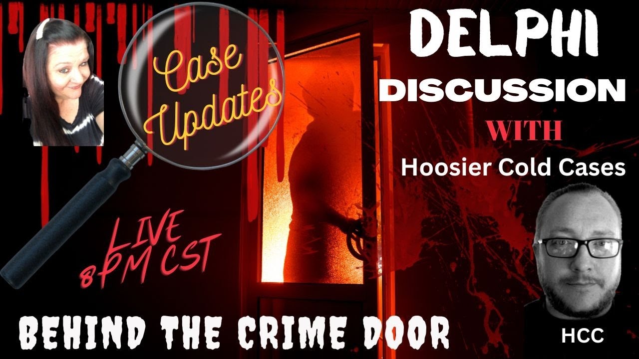 The Delphi Murders - Discussion With Hoosier Cold Cases - Case Updates ...