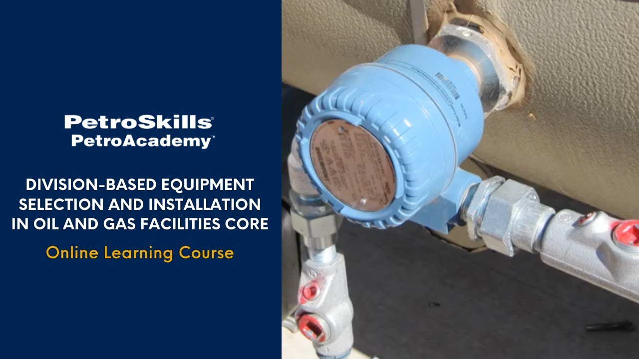 PetroSkills eLearning: Division-based Equipment Selection and ...