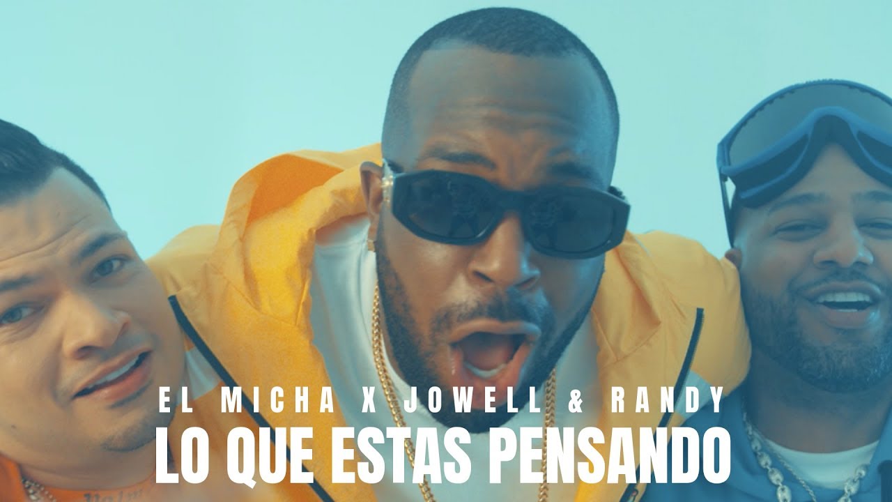 El Micha Jowell & Randy - Lo Que Estás Pensando (Video Oficial) - YouTube