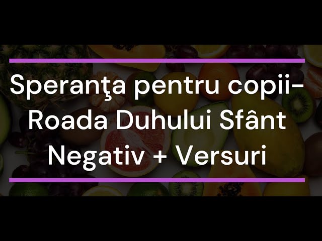 Speranţa pentru copii - Roada Duhului Sfânt Negativ + Versuri Acordes ...