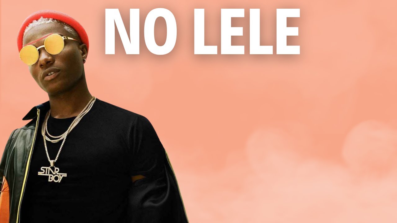 Meaning of Wizkid - No Lele Lyrics (Afrobeats Throwback Week) - YouTube