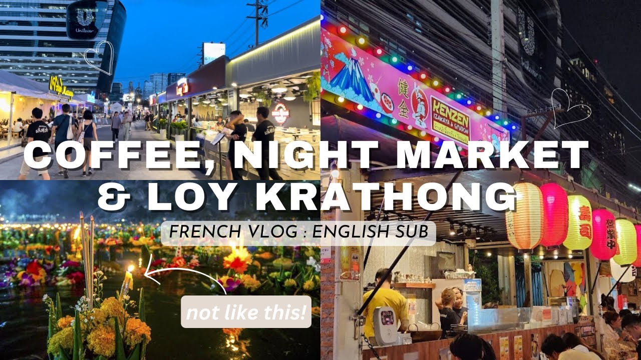 Loy Krathong & Night Market | Coffee & French restaurant vlog - YouTube