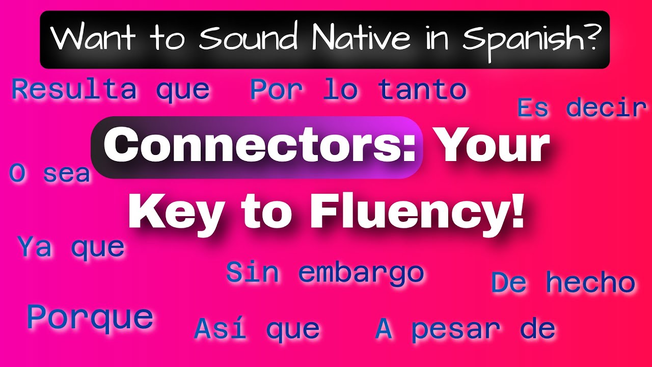 Master Spanish Connectors for Fluent Conversations! - YouTube