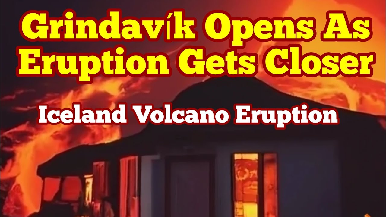 Grindavík Opens As Eruption Gets Closer, IMO Update 18/10/2024, Iceland ...