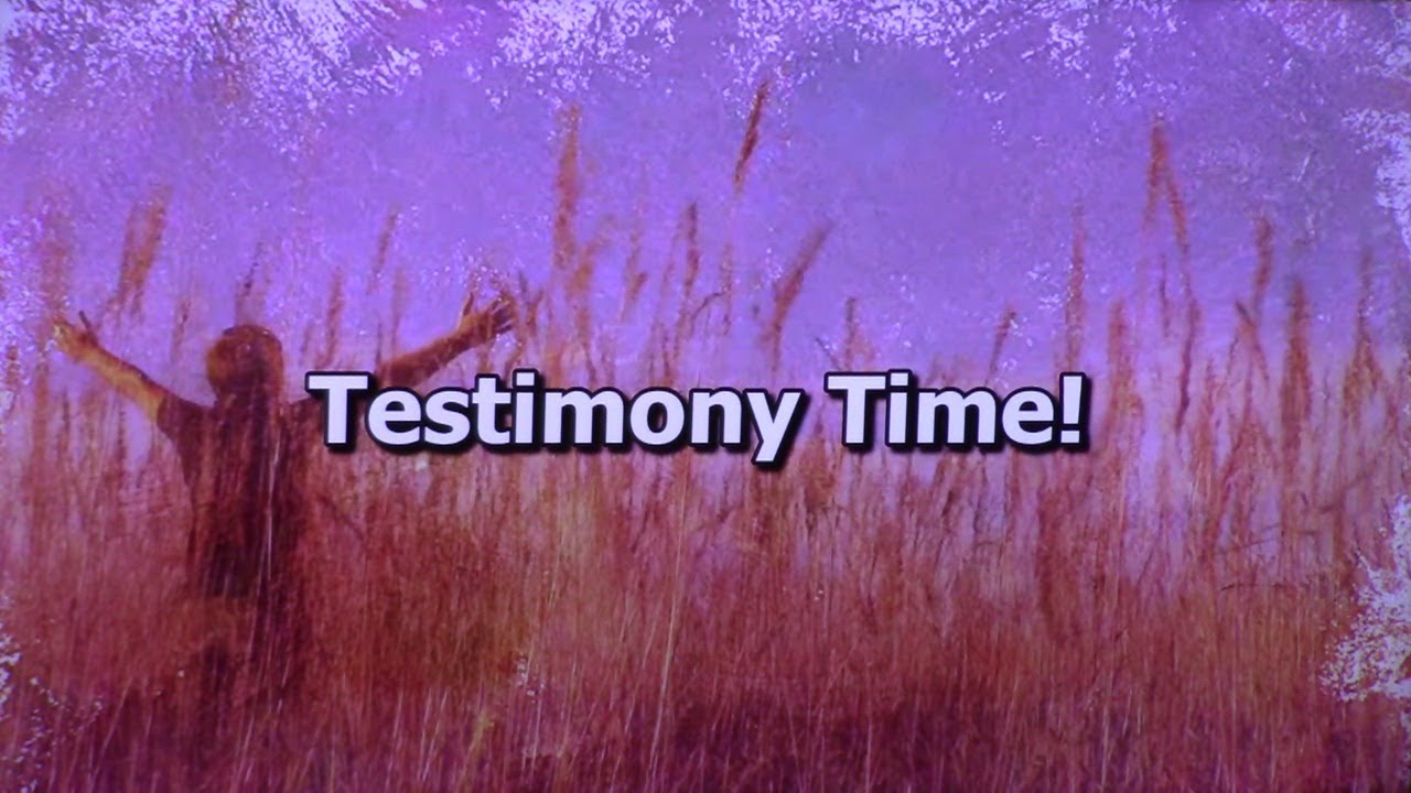 Testimony Time! - YouTube
