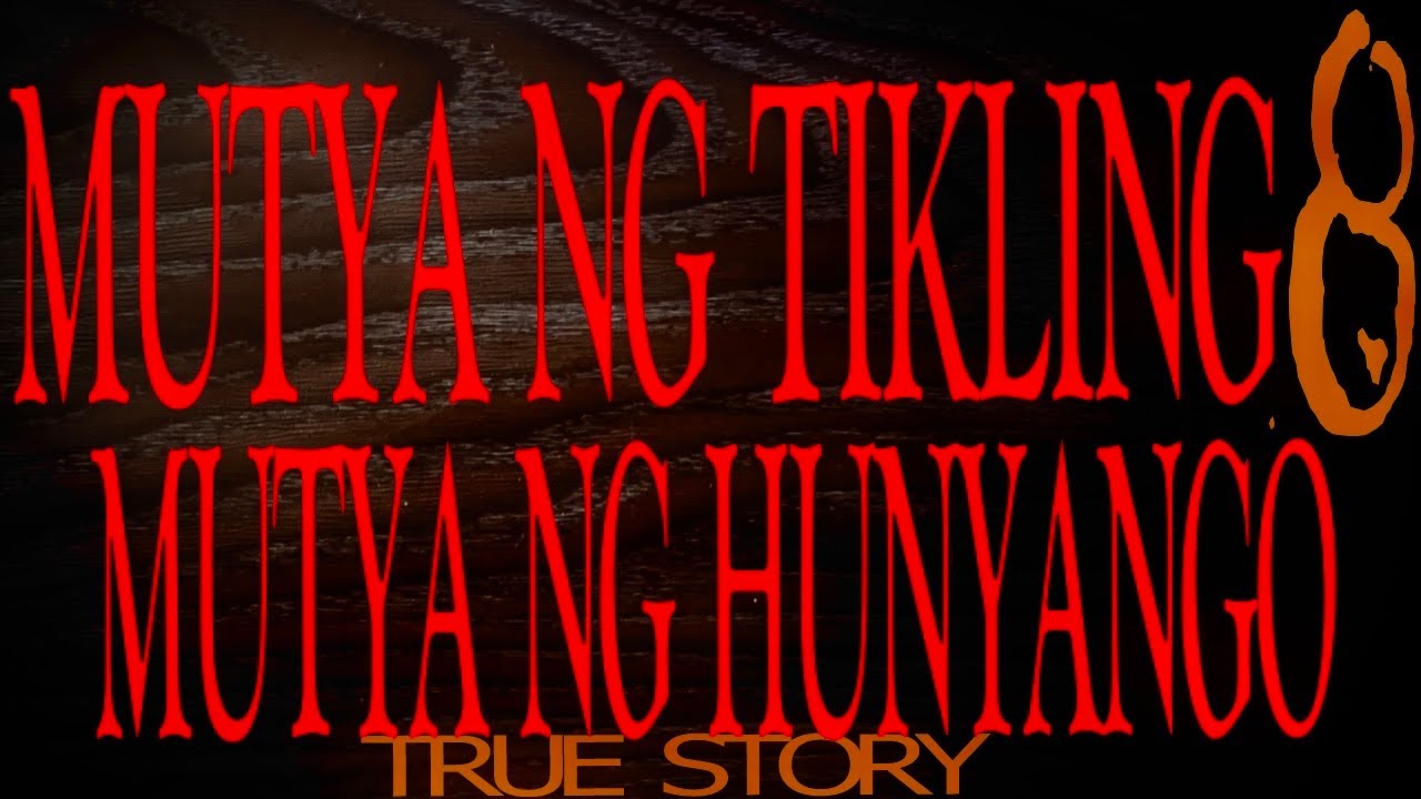 MUTYA NG TIKLING AT MUTYA NG HUNYANGO Part 8 (TRUE STORY) - YouTube