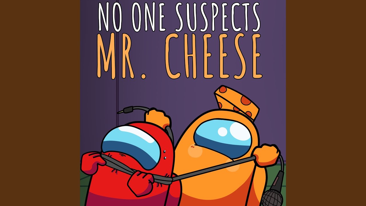 No One Suspects Mr. Cheese - YouTube Music