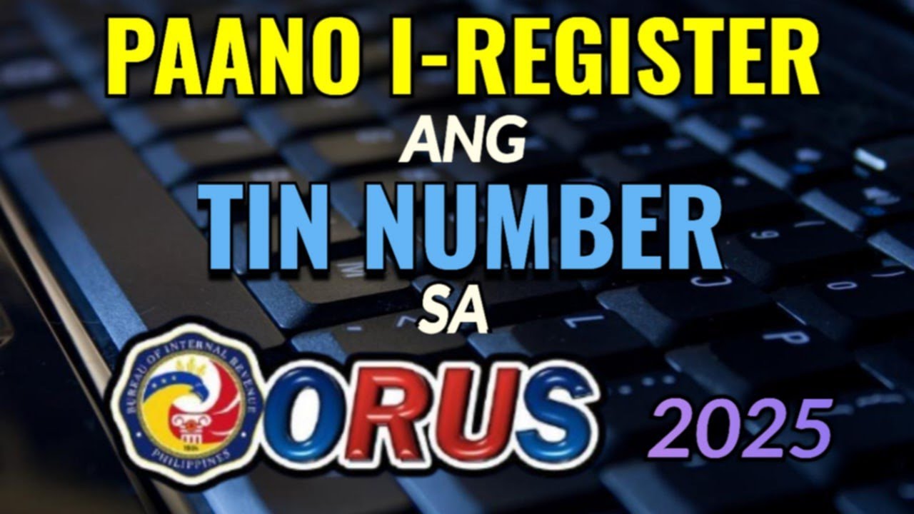 PAANO I REGISTER ANG TIN NUMBER SA ORUS 2025 | HOW TO REGISTER YOUR TIN ...