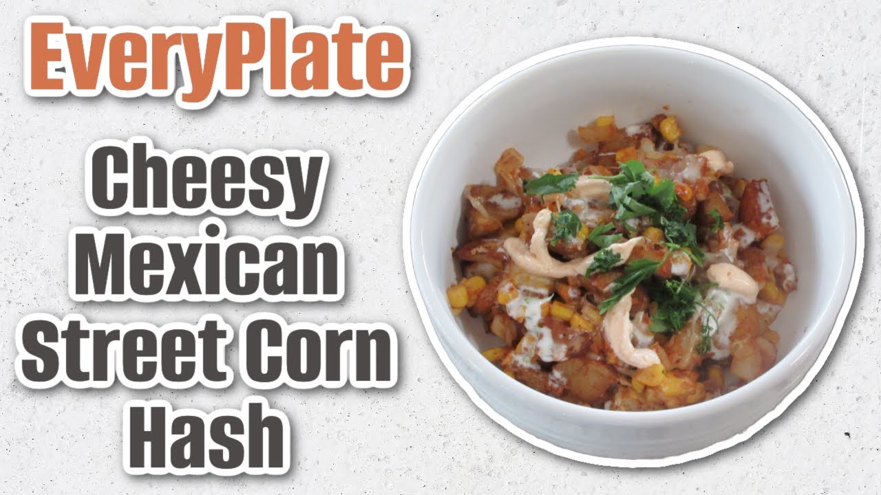 Trying EveryPlate - Cheesy Mexican Street Corn Hash Recipe - YouTube