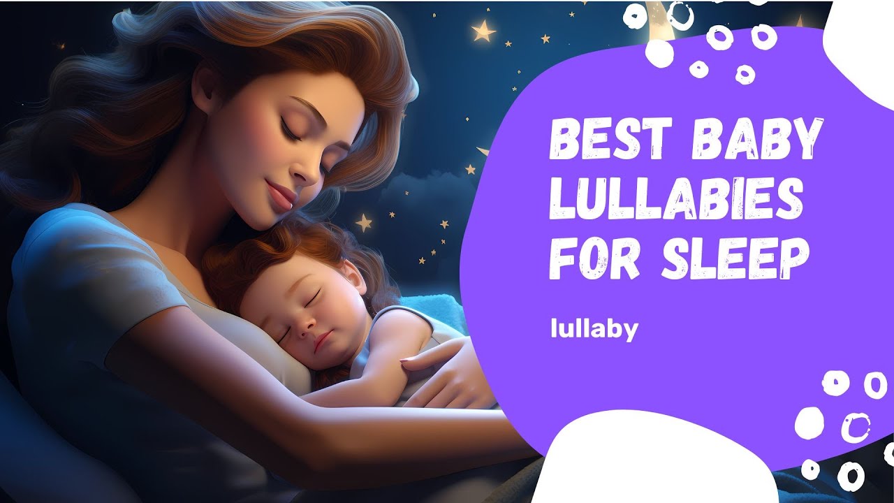 Best Baby Lullabies for Sleep 🌙 | Soothing Bedtime Songs for Babies ...