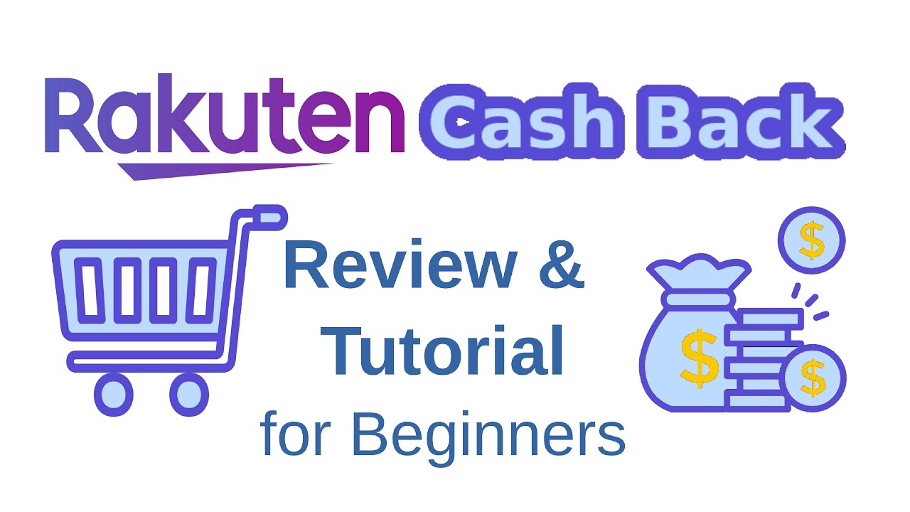 Rakuten Cash Back: Review & Tutorial for Beginners - YouTube