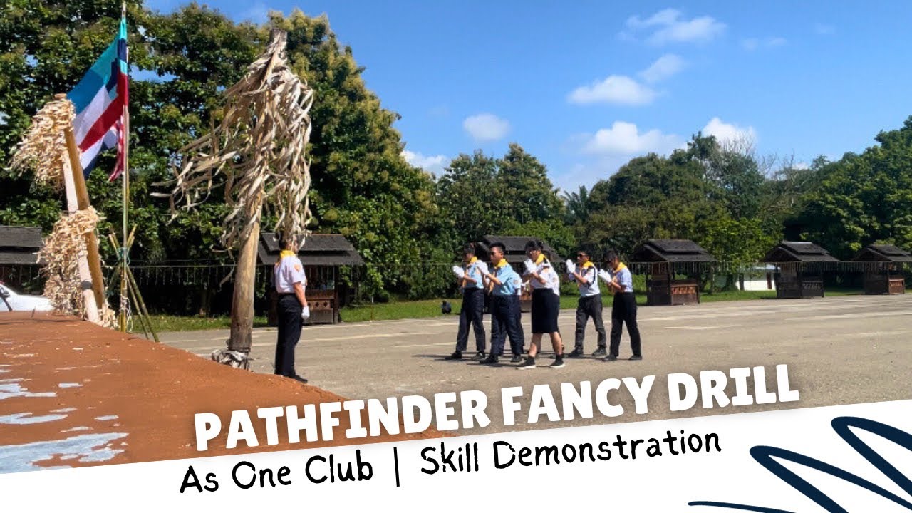[11] PATHFINDER FANCY DRILL | AS ONE CLUB | Sabah Pathfinder Camporee ...