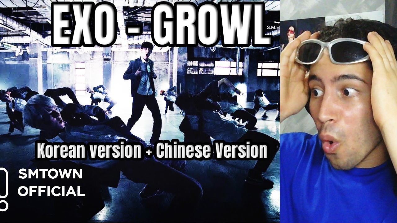 REACCION a EXO - 'Growl' MV (Korean Ver.) + MV 2nd Version (Chinese Ver ...