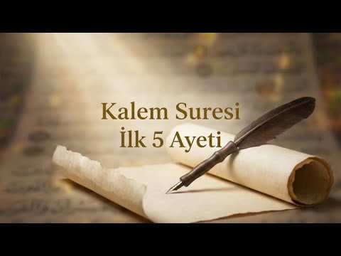 Kalem Suresi İlk 5 Ayet - \