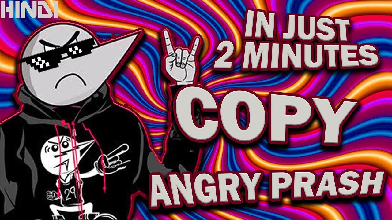 HOW TO COPY ANGRY PRASH IN JUST 2 MINUTES | HOW TO MAKE VIDEOS LIKE ...