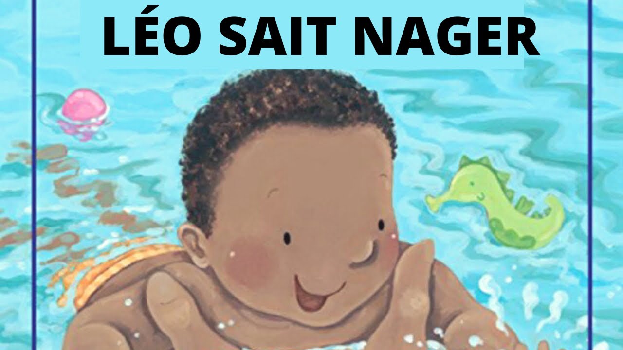 🏊🏾‍♂️ LIVRE ENFANT || LÉO SAIT NAGER || Leo Can Swim - YouTube