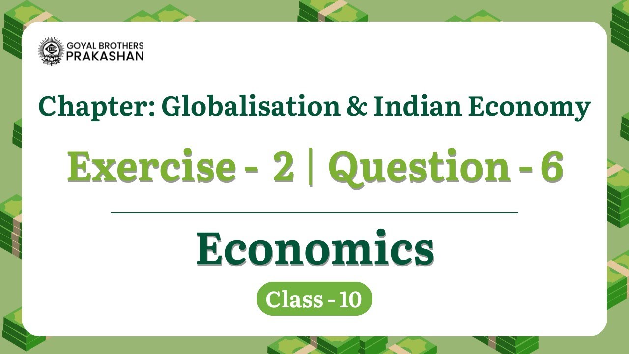 Exercise - 2 | Q - 6 | Globalization & Indian Economy | Class 10 ...