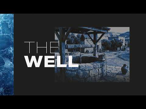 The Well: Part 2 - Pastor Jack Leaman