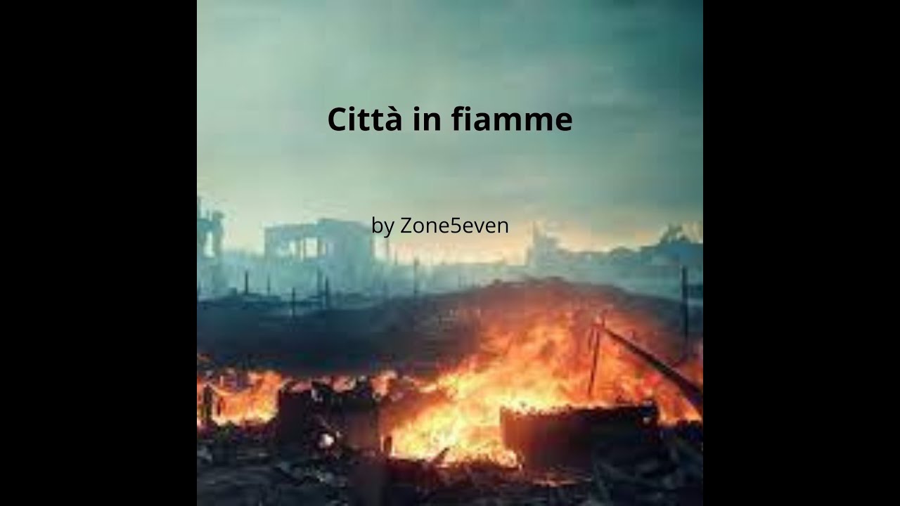 Città in fiamme - zone5even - YouTube