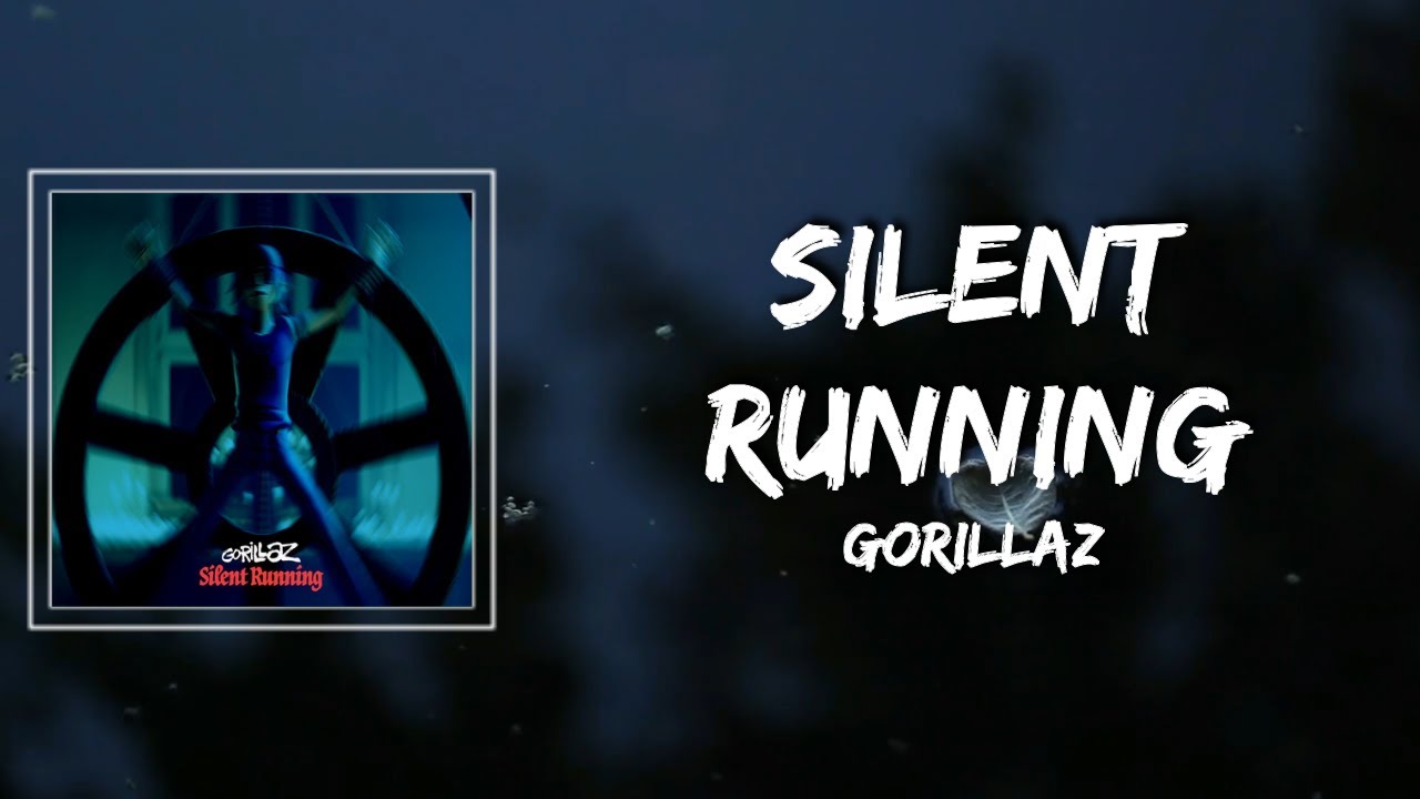 Gorillaz - Silent Running Lyrics - YouTube